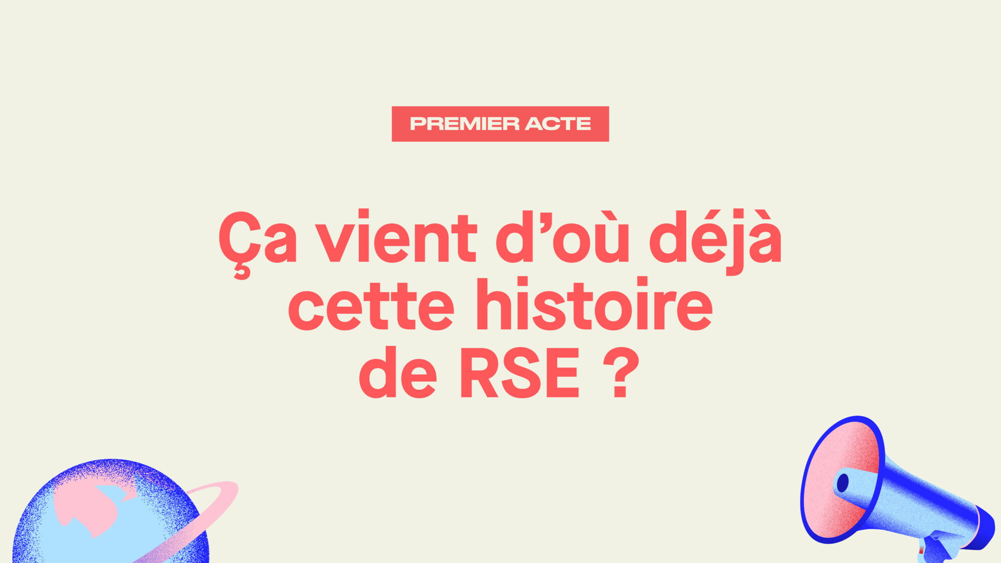 Ça vient d’où cette histoire de RSE ? - The Boson Project